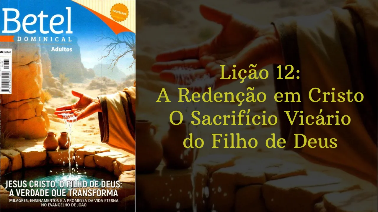 Lição 12: A Redenção em Cristo – O Sacrifício Vicário do Filho de Deus ...